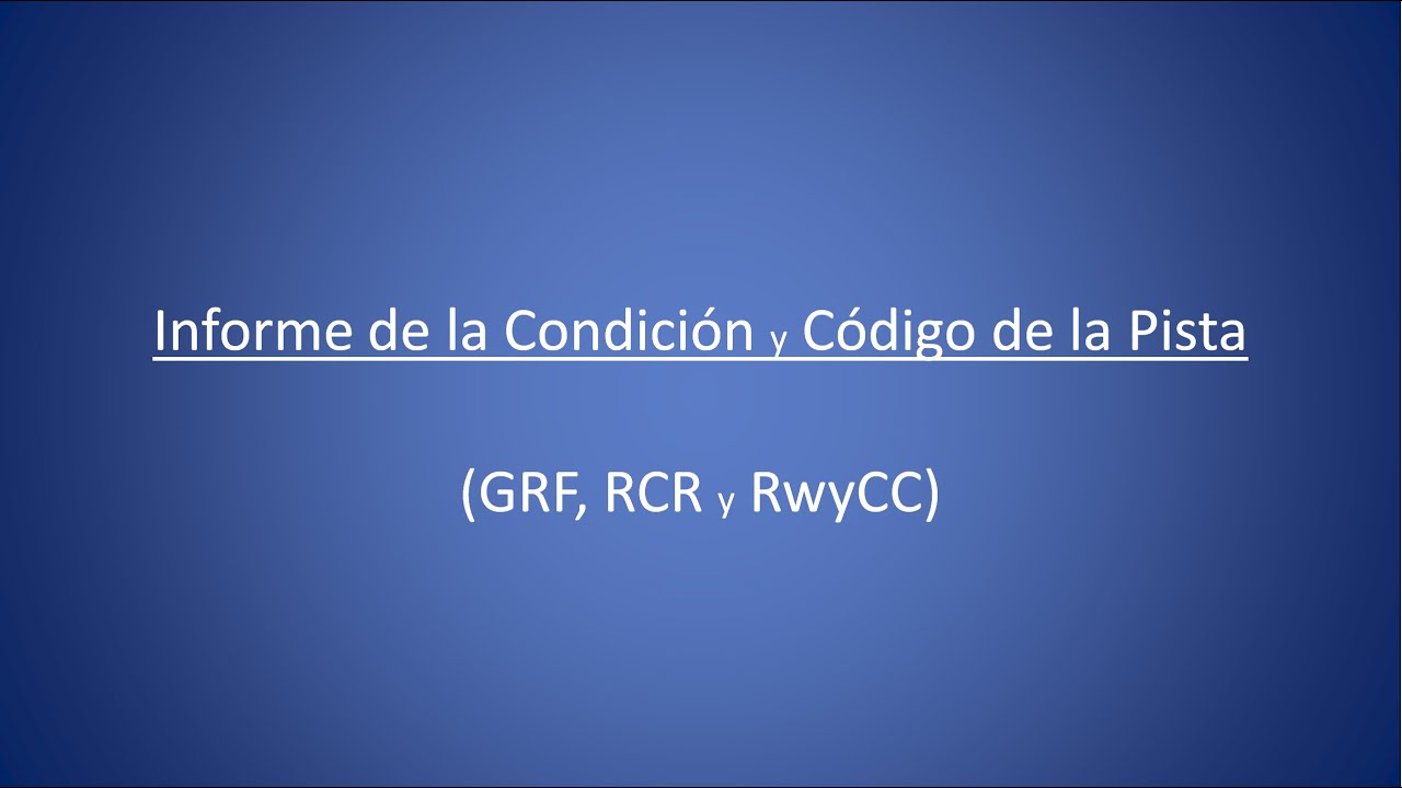 Informe de la Condición y Código de la Pista RCR y RwyCC - YouTube