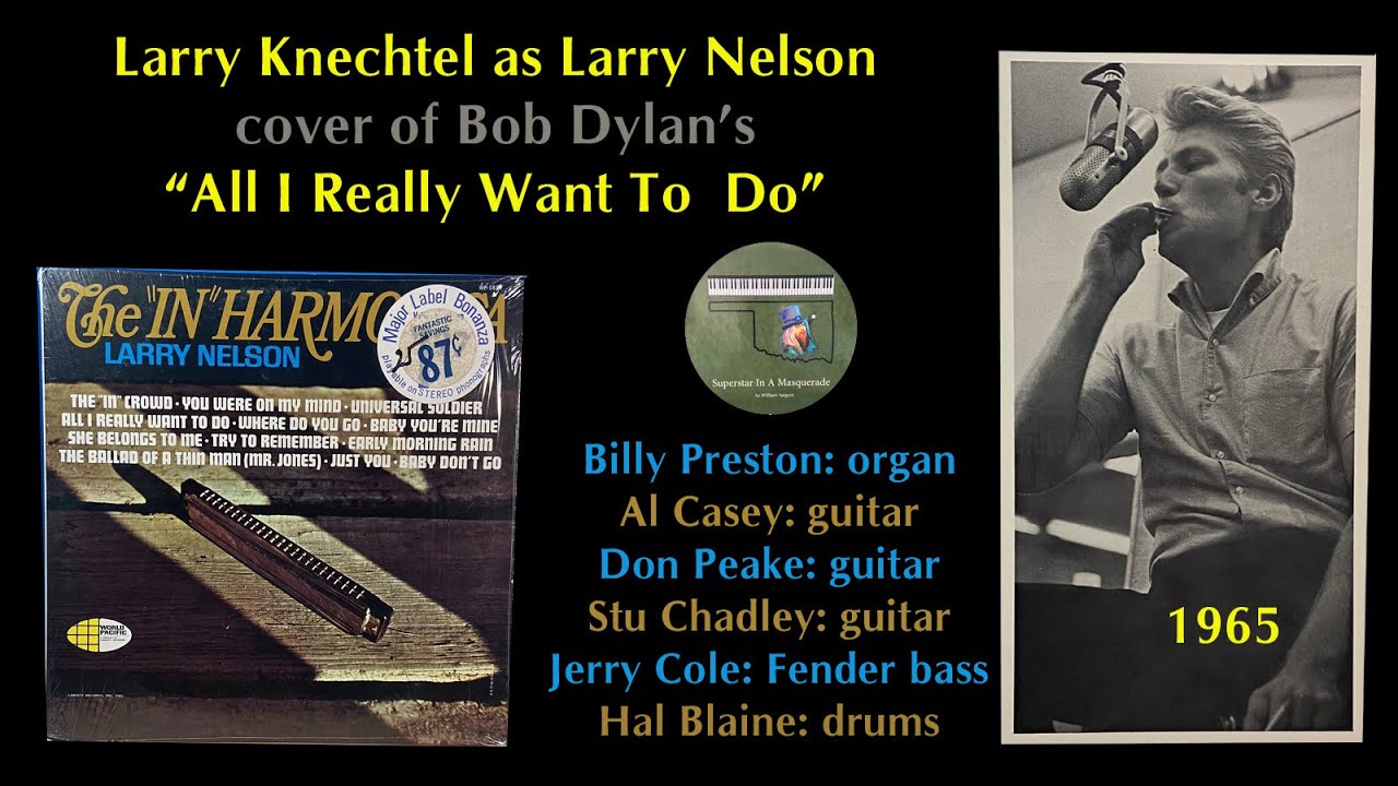 Larry Knechtel (Larry Nelson) "All I Really Want To Do" Bob Dylan Billy ...