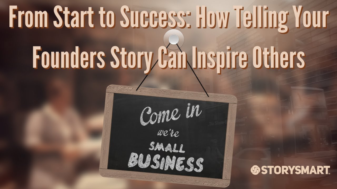 From Start to Success How Your Founders Story Can Inspire Others - YouTube