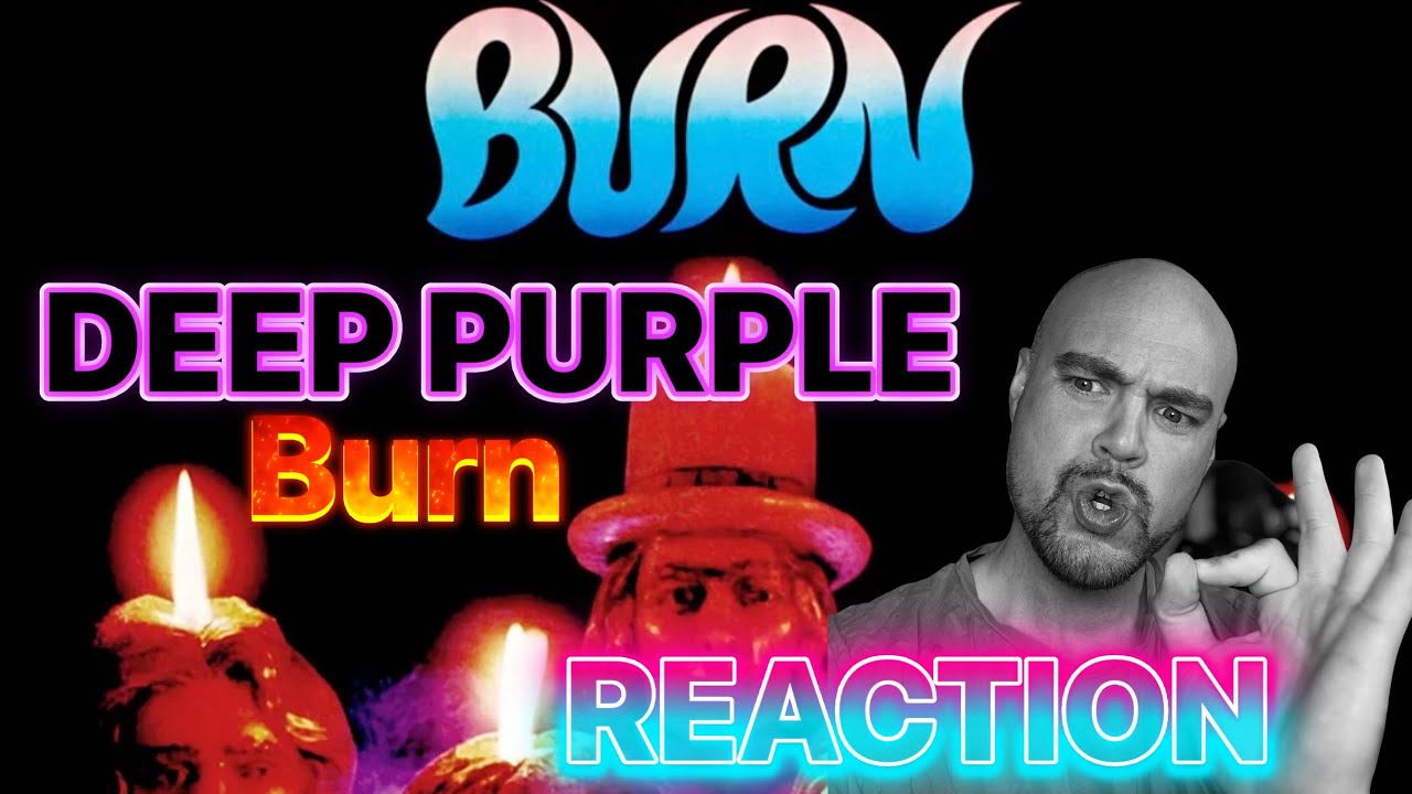 DEEP PURPLE - Burn | REACTION - YouTube