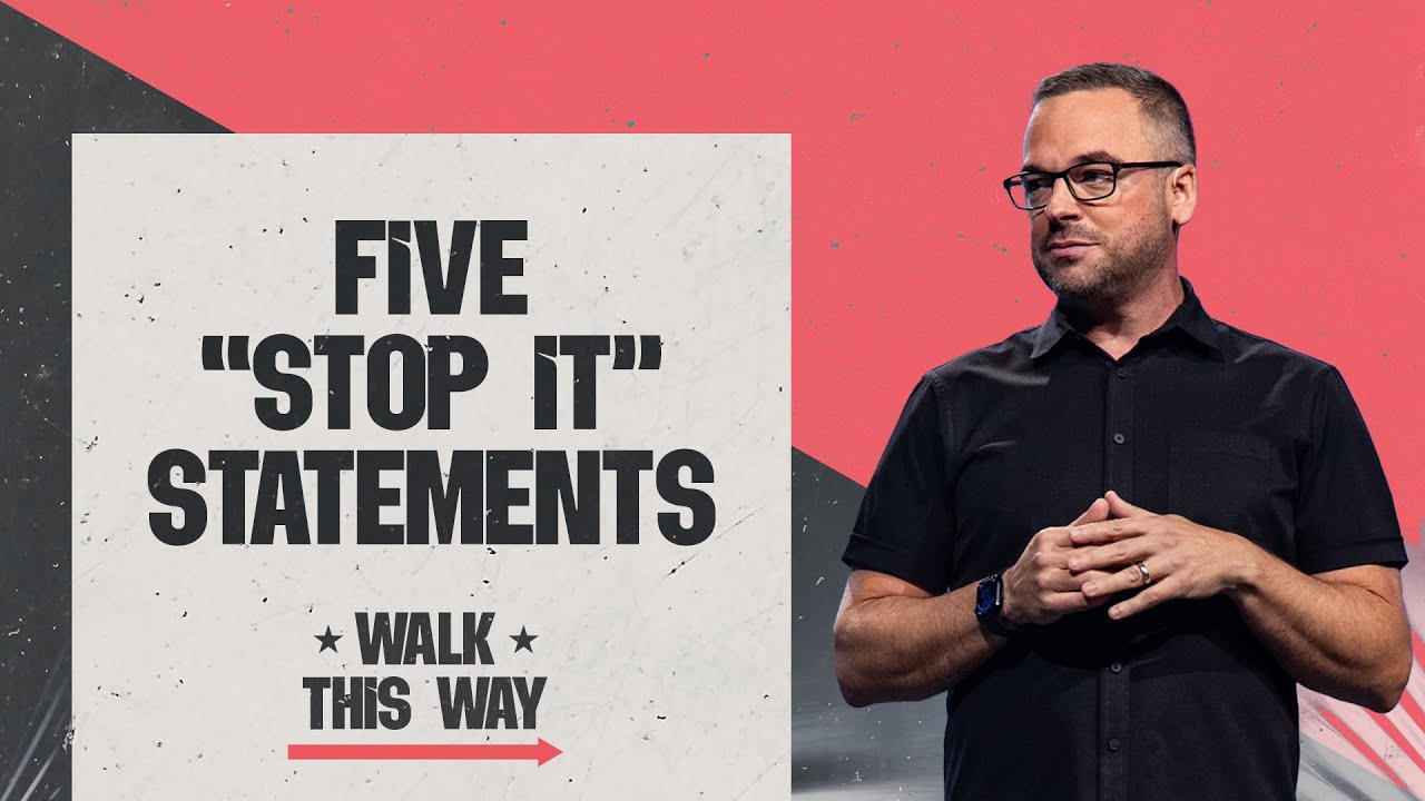 Walk This Way | Part 2 - Five "Stop It" Statements | Pastor Adam Bishop ...