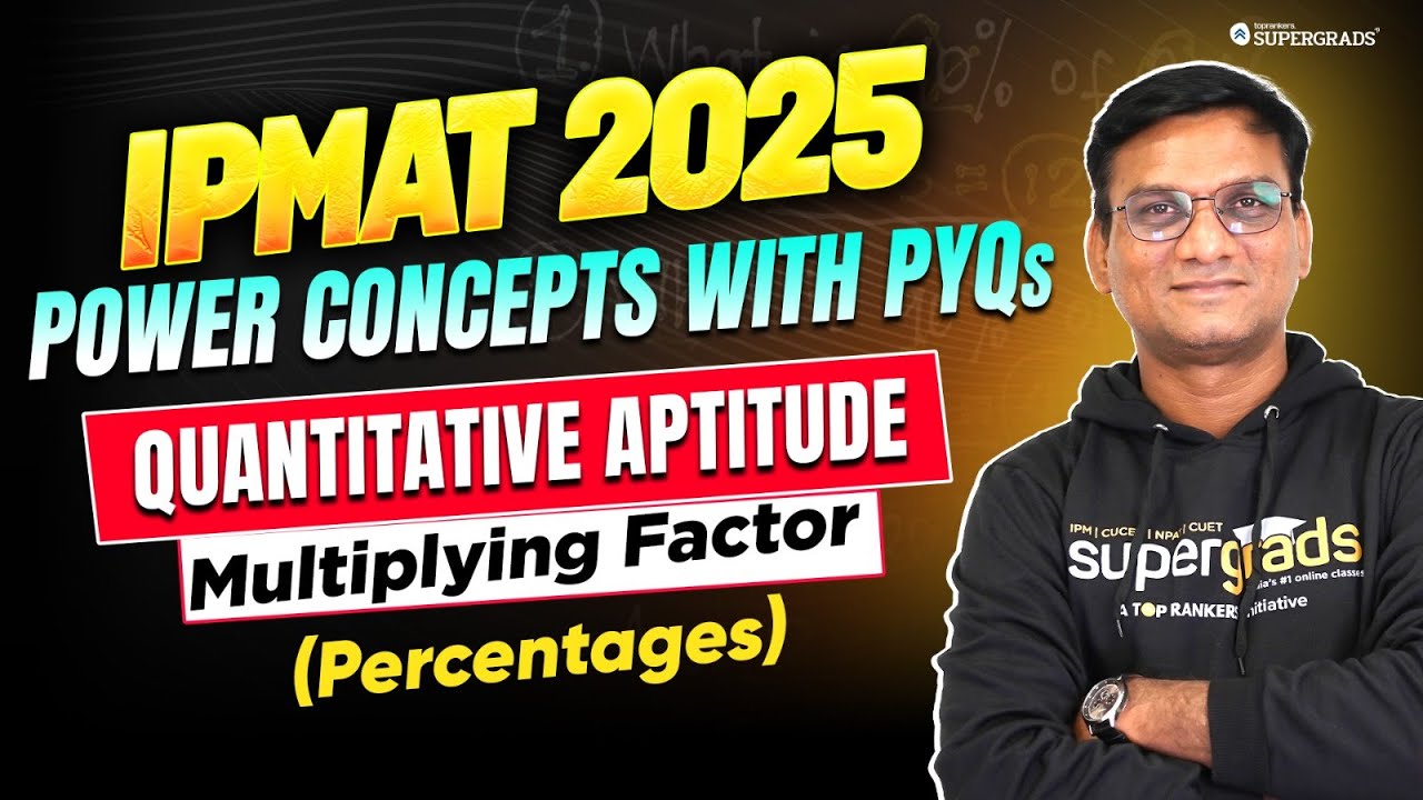 Multiplying Factors for Percentages - Concepts & PYQs | Quantitative Aptitude for IPMAT 2025 ...