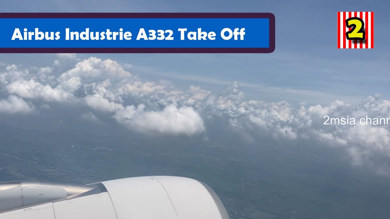 Airbus Industrie A332 Jet Take Off Real Situation Without Edited ASMR ...