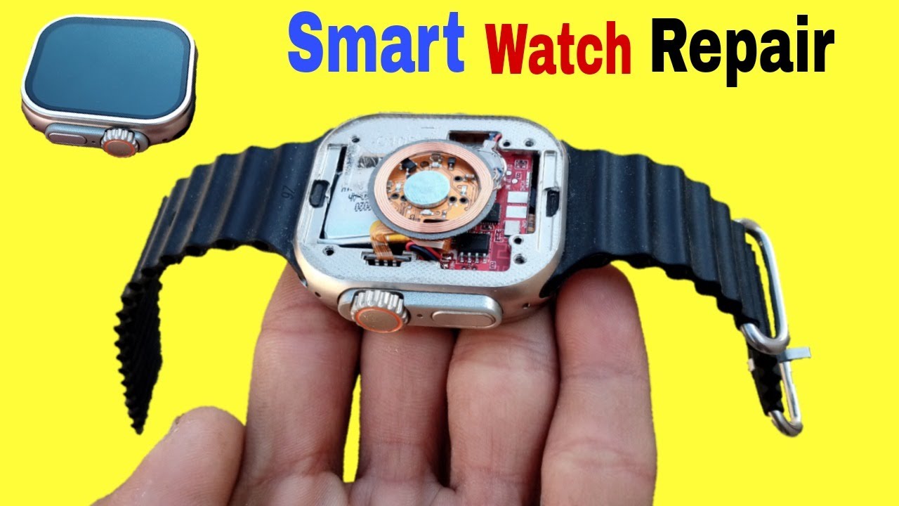 How to Repair Smart Watch | Smart watch repair | smart watch on Nahin ...