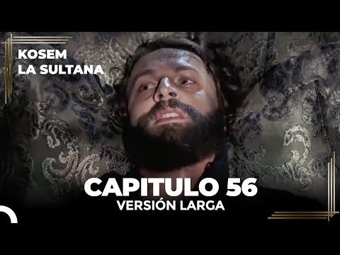 Kosem La Sultana | Capítulo 56 (Versión Larga)