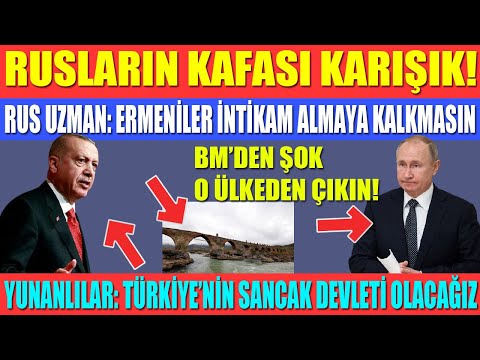 RUSLARIN KAFASI KARIŞIK! / RUS UZMAN: ERMENİLER İNTİKAM ALMAYA KALKMASIN / YUNANIN KORKUSU BİTMİYOR