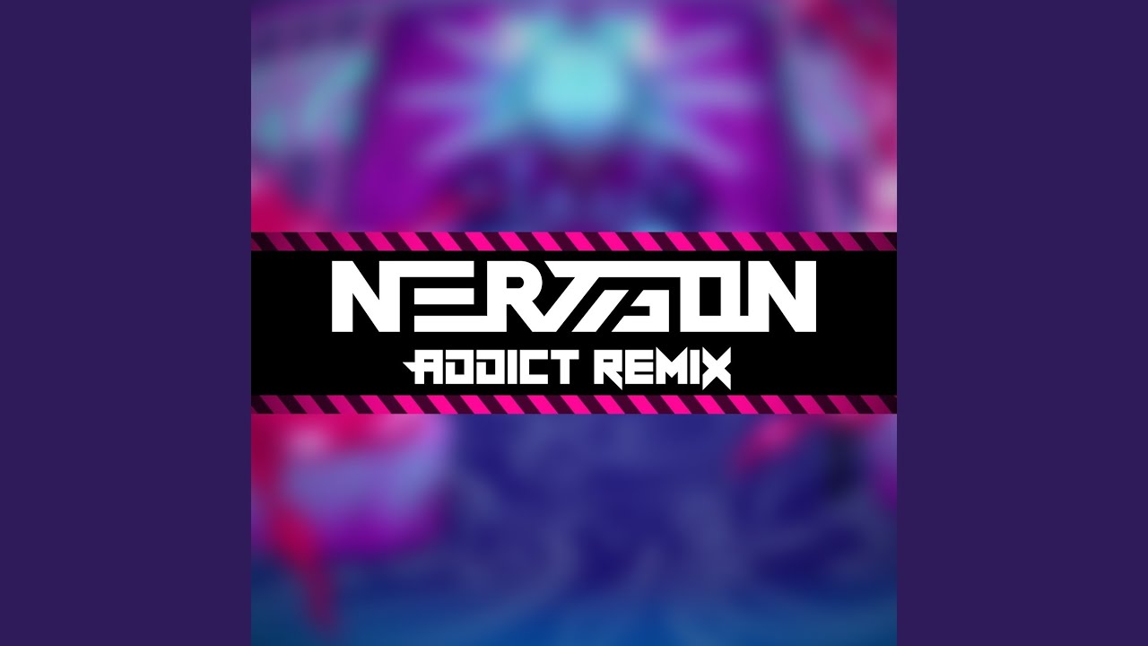 Addict (NerViSon Remix) - YouTube