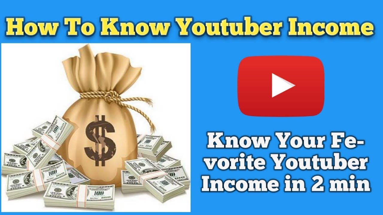 How To Know Youtuber Income | Know Your Favorite Youtuber Earning - YouTube