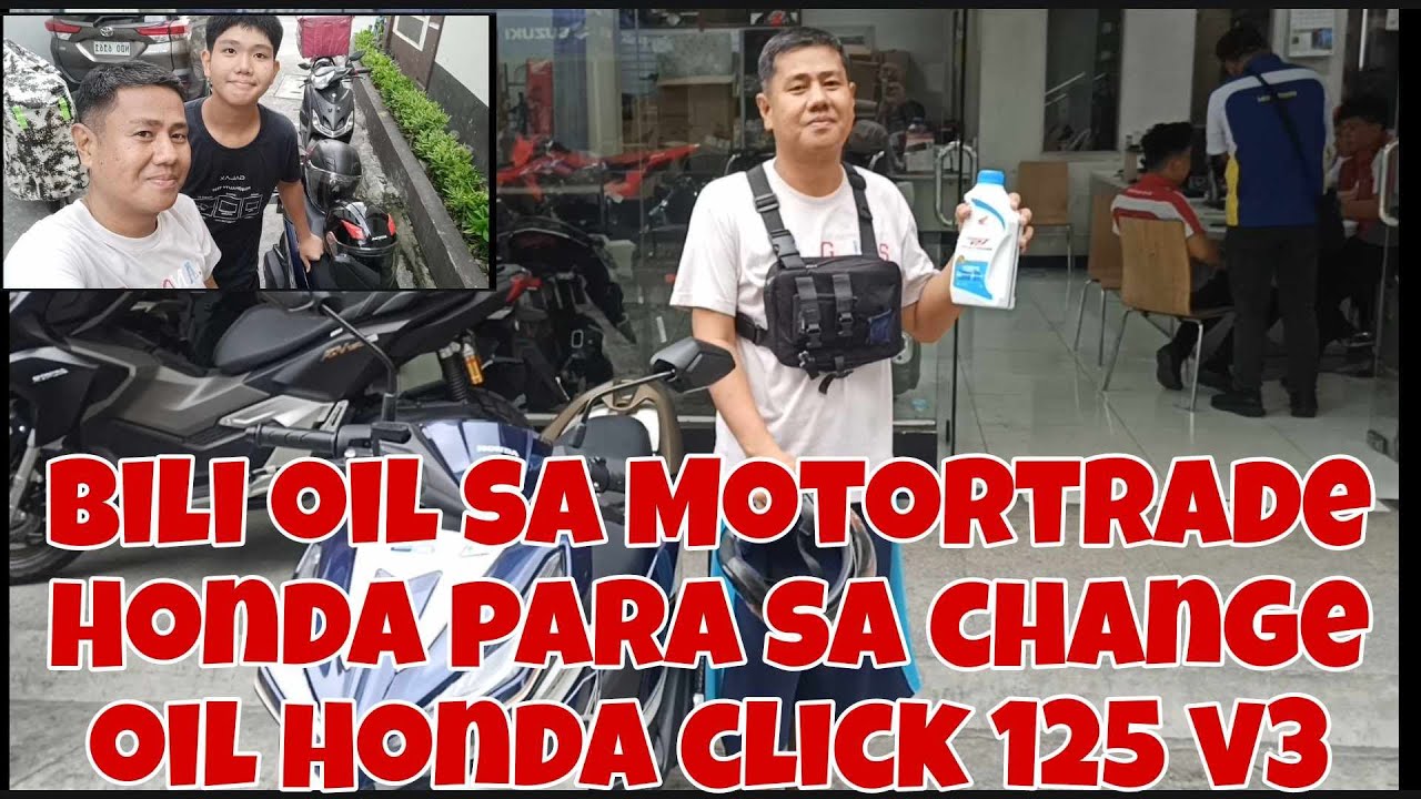 BUMILI NG OIL SA MOTORTRADE HONDA PARA SA CHANGE OIL HONDA CLICK 125 ...