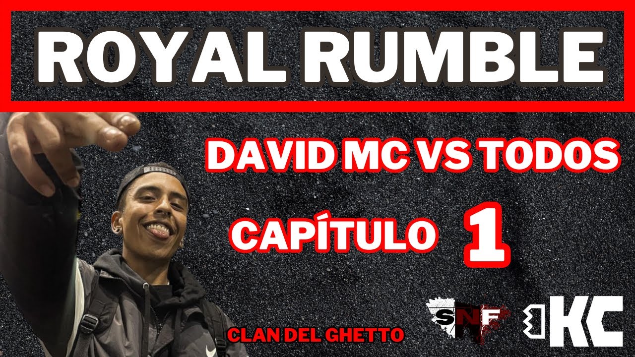 DAVID MC CONTRA TODOS • ROYAL RUMBLE • CLASIFICACIÓN A CLAN DEL GHETTO ...