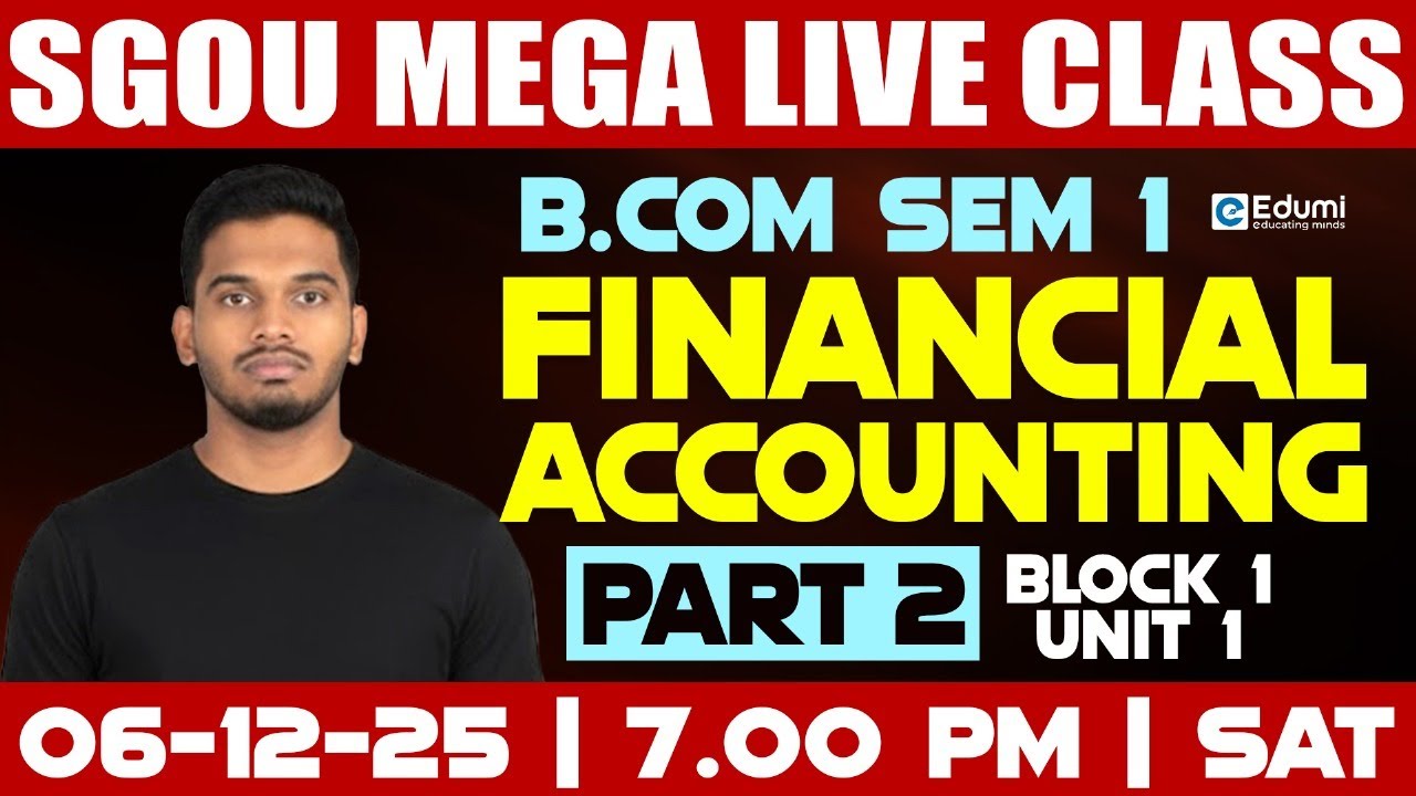 SGOU |B.COM |SEM 1| Financial Accounting | Block 1 Unit 1|Part 2 | Mega ...