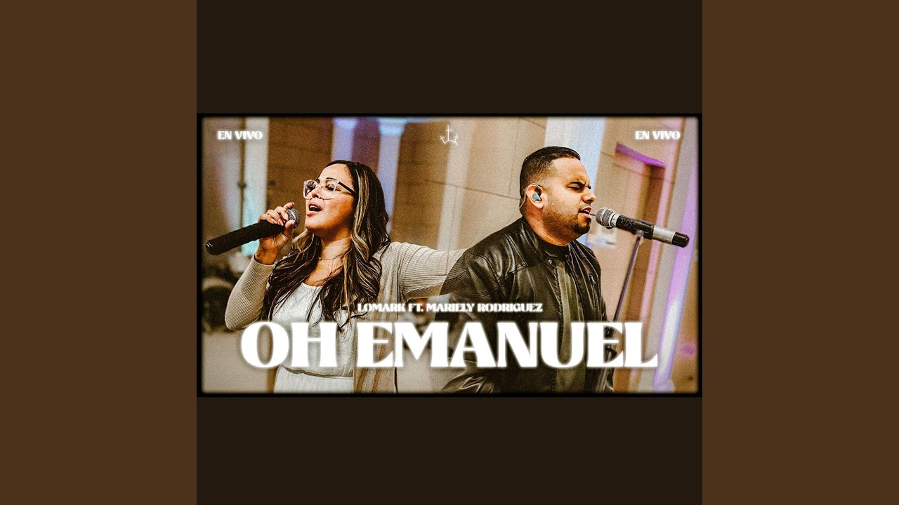 OH Emanuel Lomark (feat. Mariely Rodriguez) (Live) - YouTube