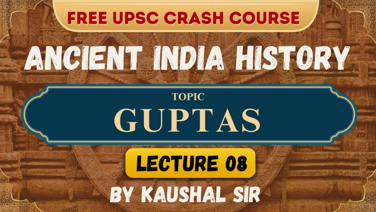 Lecture 8 : THE RISE AND GROWTH OF GUPTA EMPIRE , LIFE IN GUPTA AGE # ...