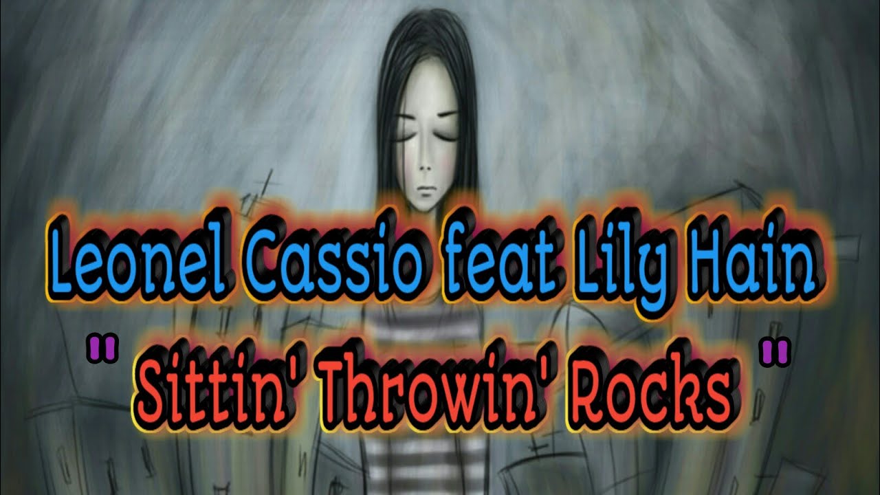 Sittin’ Throwin’ Rocks - Leonell Cassio ft Lily Hain | Electronic Music ...
