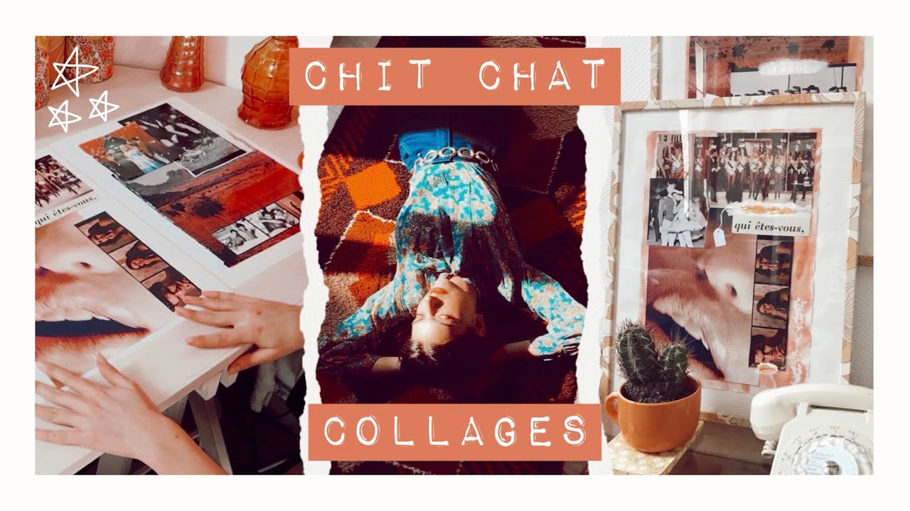 CHIT CHAT COLLAGES (monde de l'influence, complexes...) - YouTube
