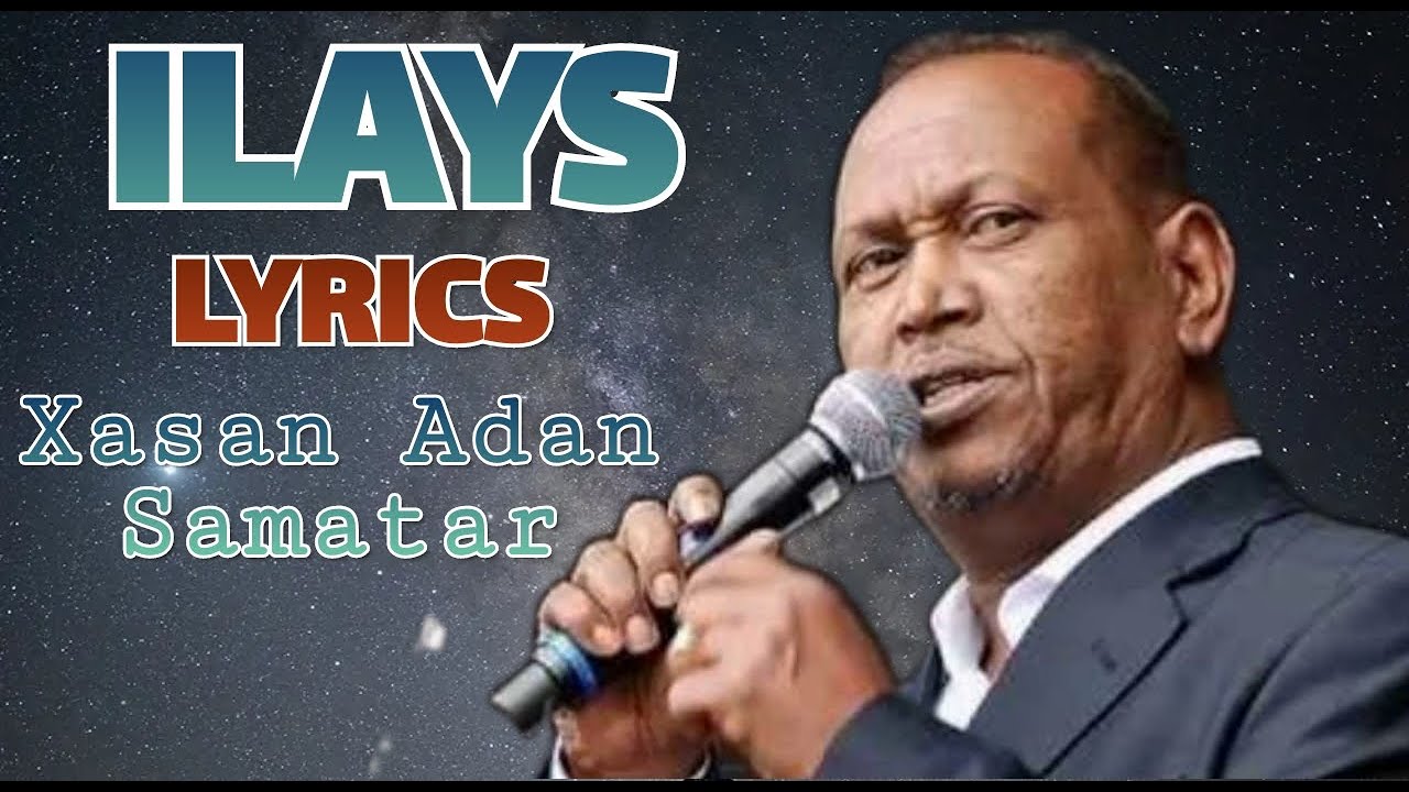 Xasan Adan Samatar Ilays Lyrics 2022 - YouTube