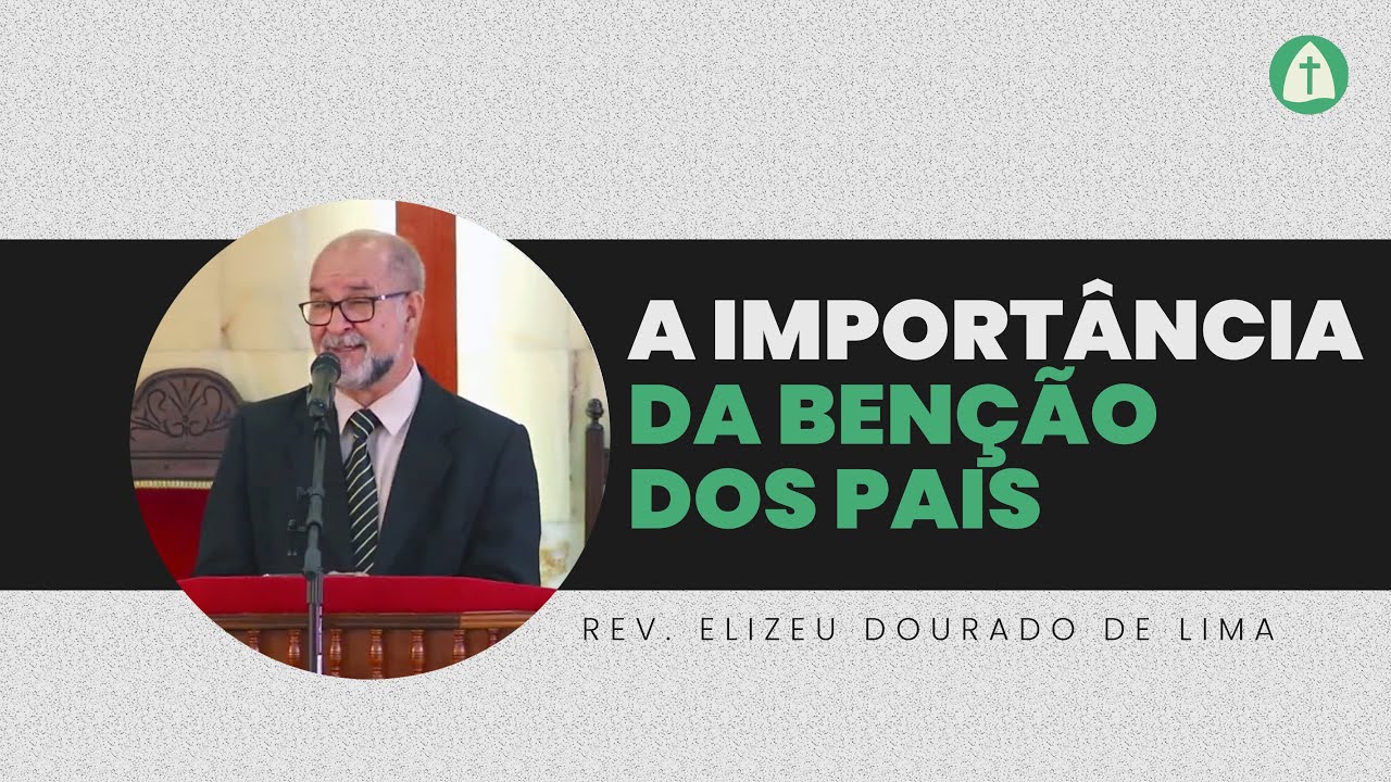 A importância da benção dos pais | Rev. Elizeu Dourado de Lima | IPF ...