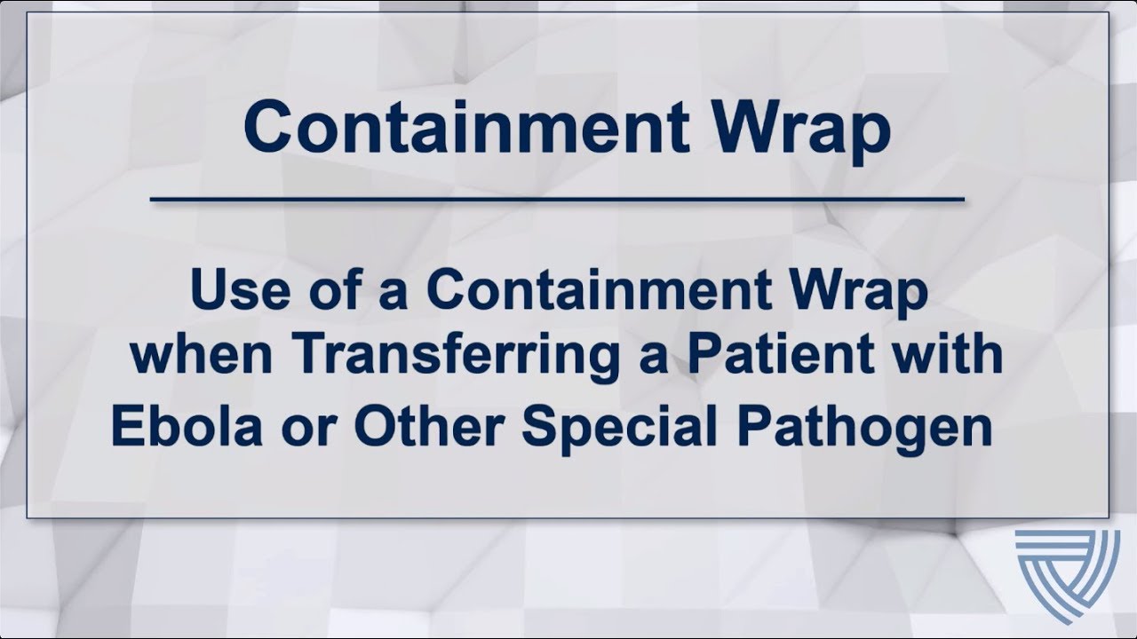 NETEC: Containment Wrap in a Special Pathogen Isolation Area - YouTube