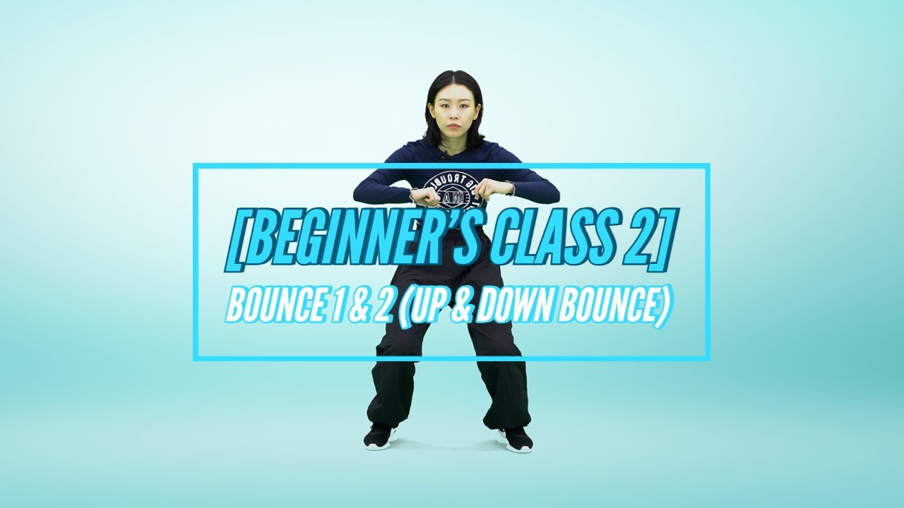 [Beginner's Class 2] Bounce 1 & 2 (Up & Down Bounce) 업 & 다운 바운스 - YouTube