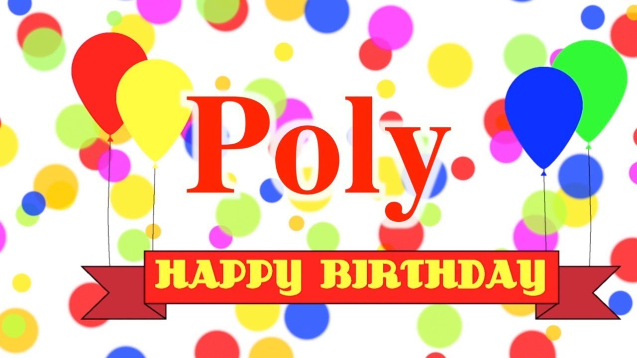 Happy Birthday Poly Song - YouTube