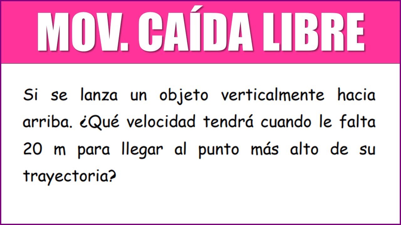 Si se lanza un objeto verticalmente hacia arriba. ¿Qué velocidad tendrá ...