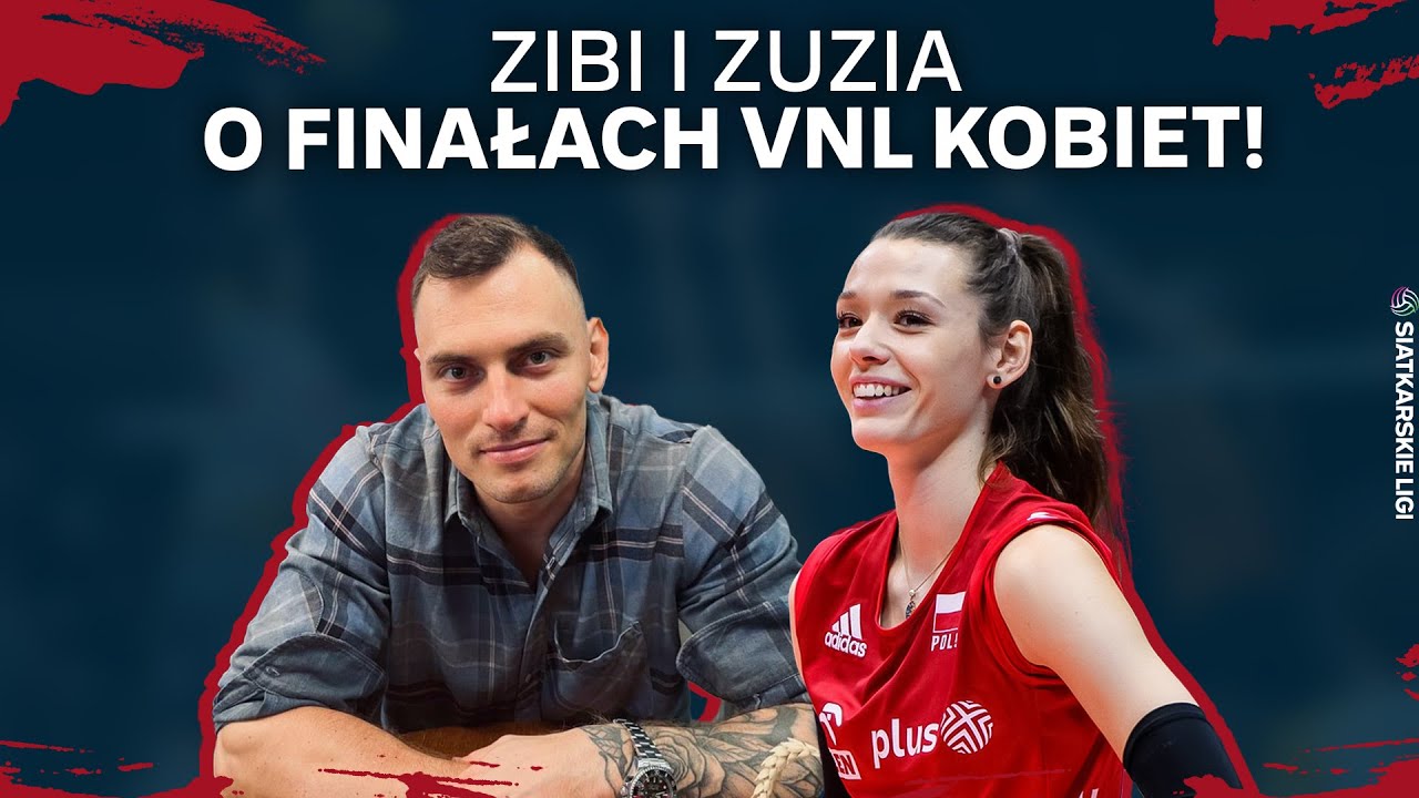 ZIBI I ZUZIA O FINAŁACH VNL KOBIET | SIATKARSKIE LIGI #68 - YouTube