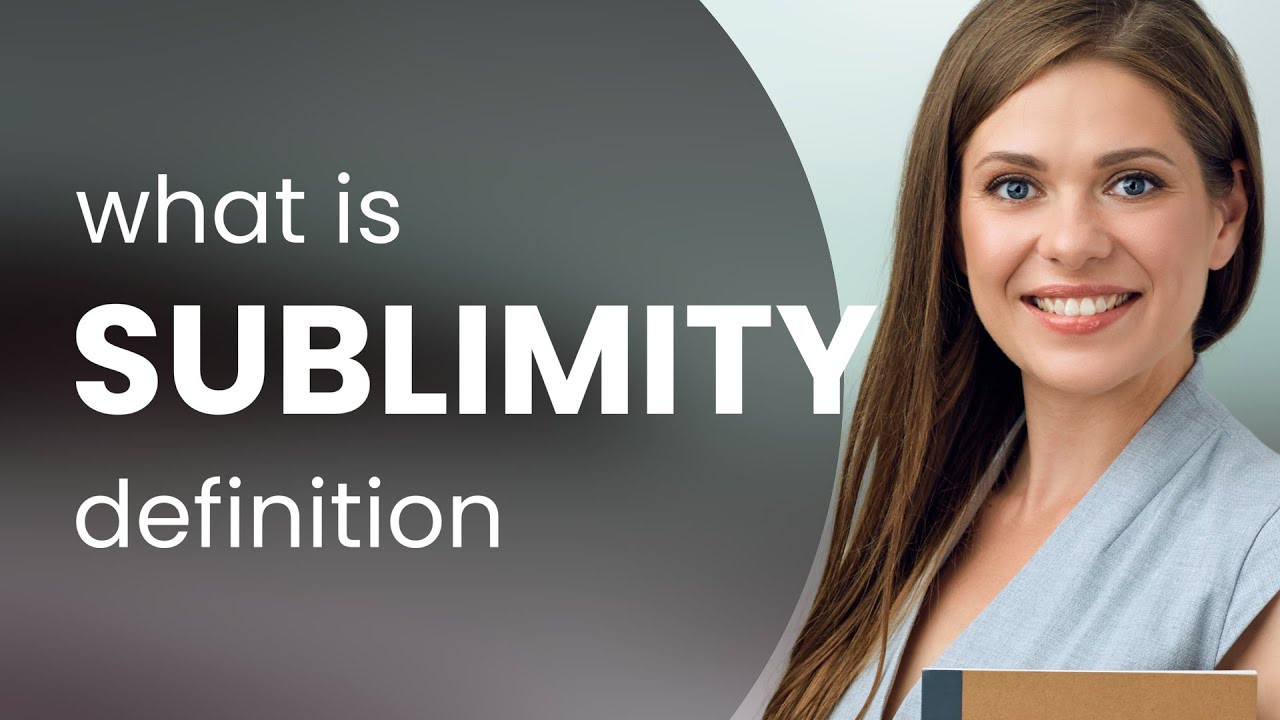 Sublimity — meaning of SUBLIMITY - YouTube