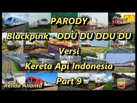 Parody Blackpink - DDU DU DDU DU Versi Kereta Api Indonesia Part 9