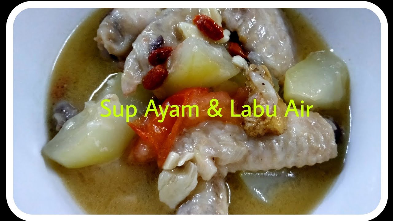 Sup Ayam & Labu Air #supayam #masakanrumahan - YouTube
