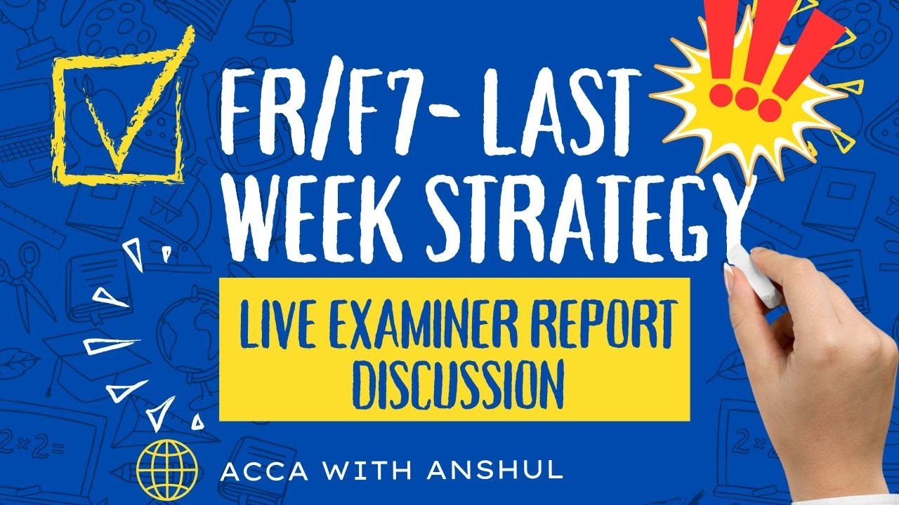 LIVE | Last week strategy to score 80+ Marks in F7 | Examiner report ...