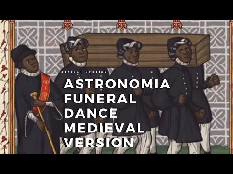 Astronomia Medieval Long Edition Remix - Coffin Dance Funeral