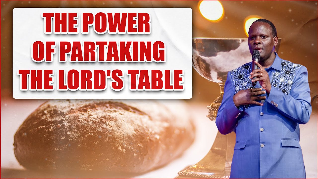 The Power of Partaking The Lord's Table || Apostle John Kimani William - YouTube Music