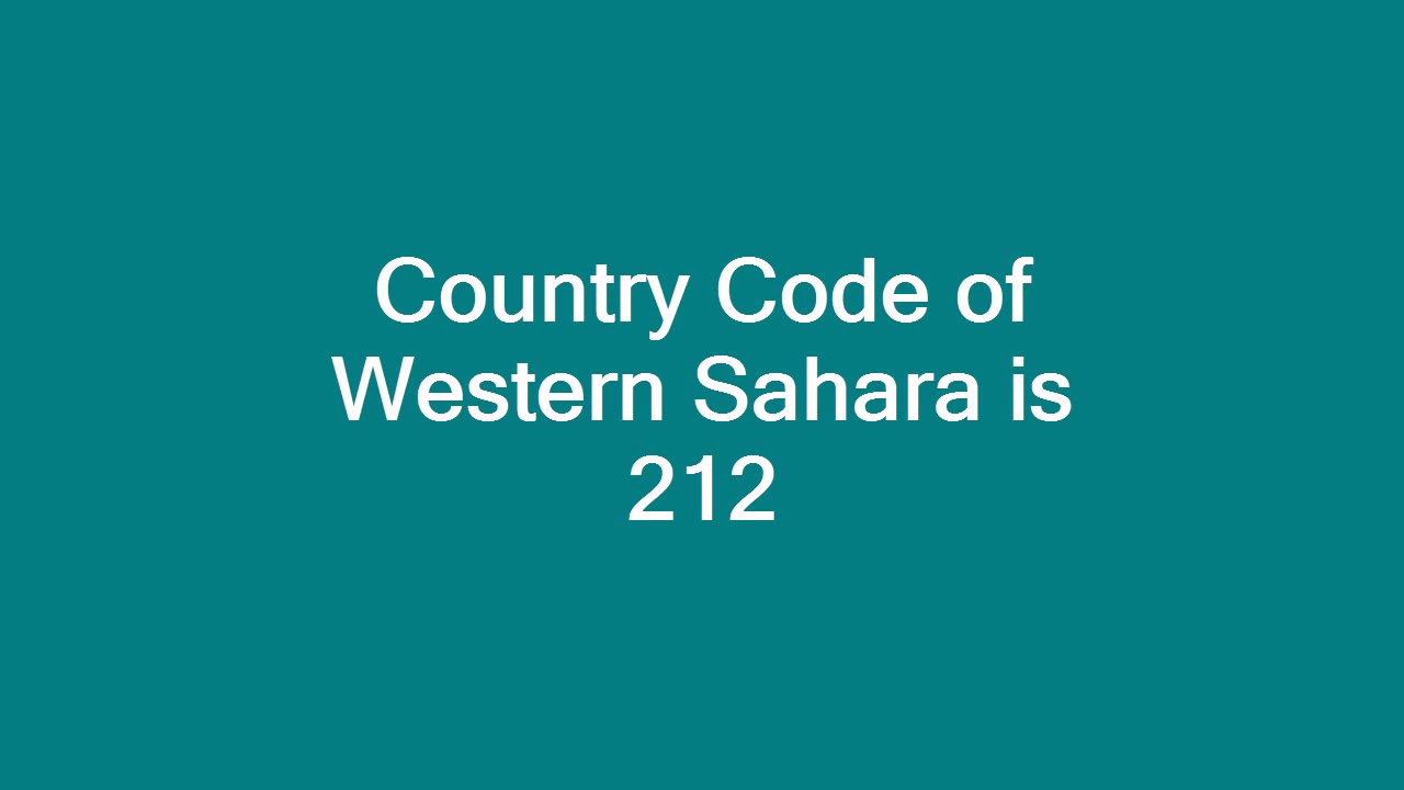 Country Code of Western Sahara is 212 - YouTube