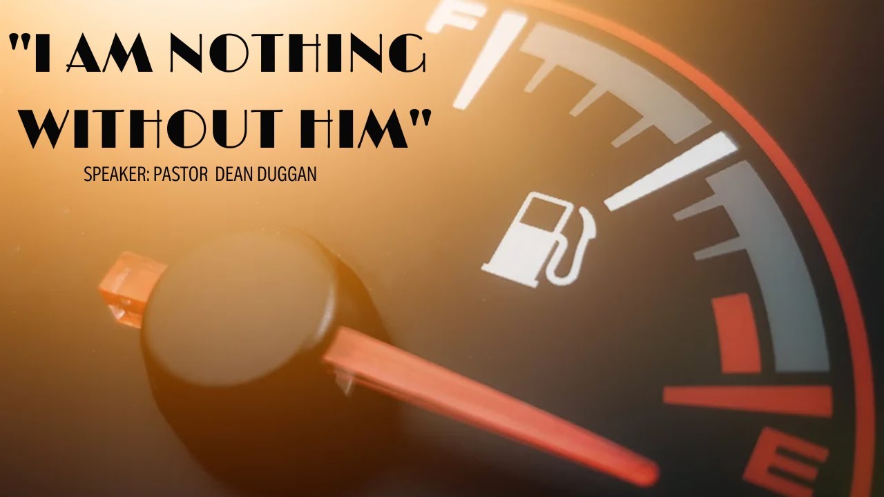 "I Am Nothing Without Him"- Pastor Dean Duggan | July 9, 2023 - YouTube