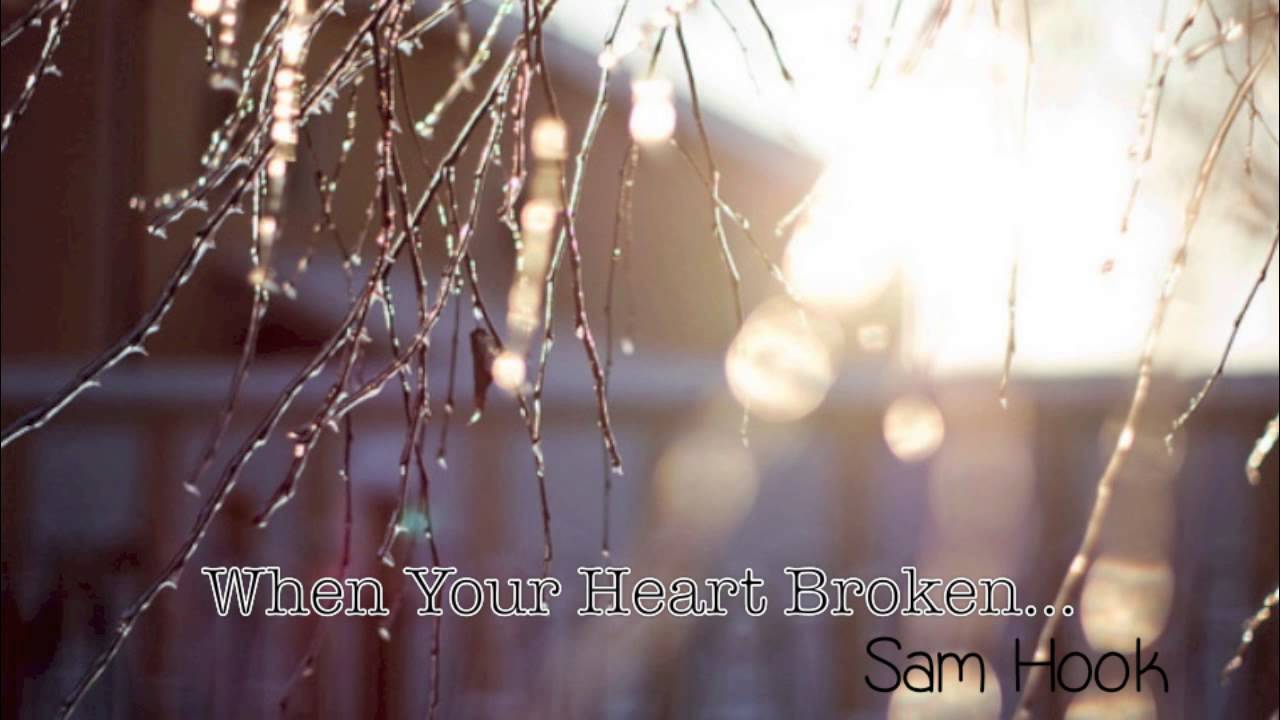 When Your Heart Broken-Sam Hook - YouTube