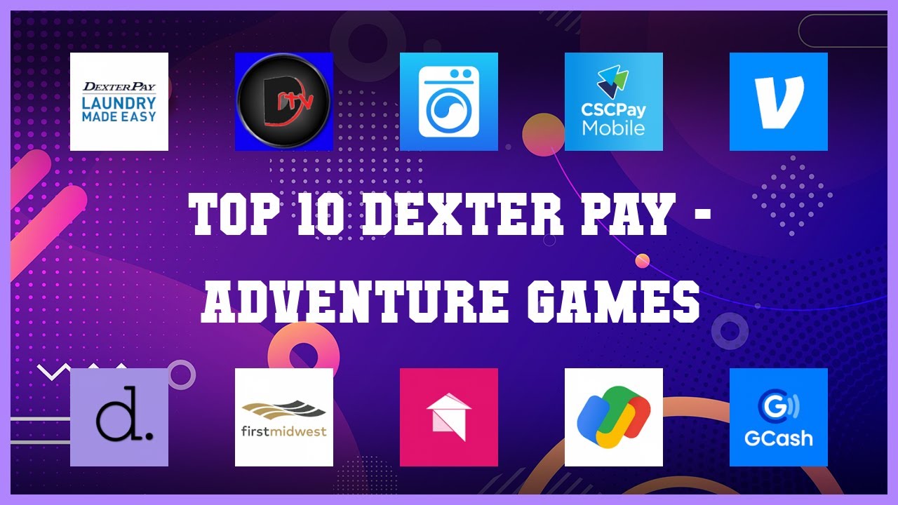 Top 10 Dexter Pay Android Games - YouTube