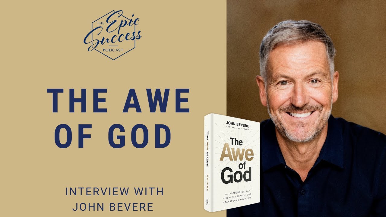 The AWE of God - Interview with John Bevere - YouTube