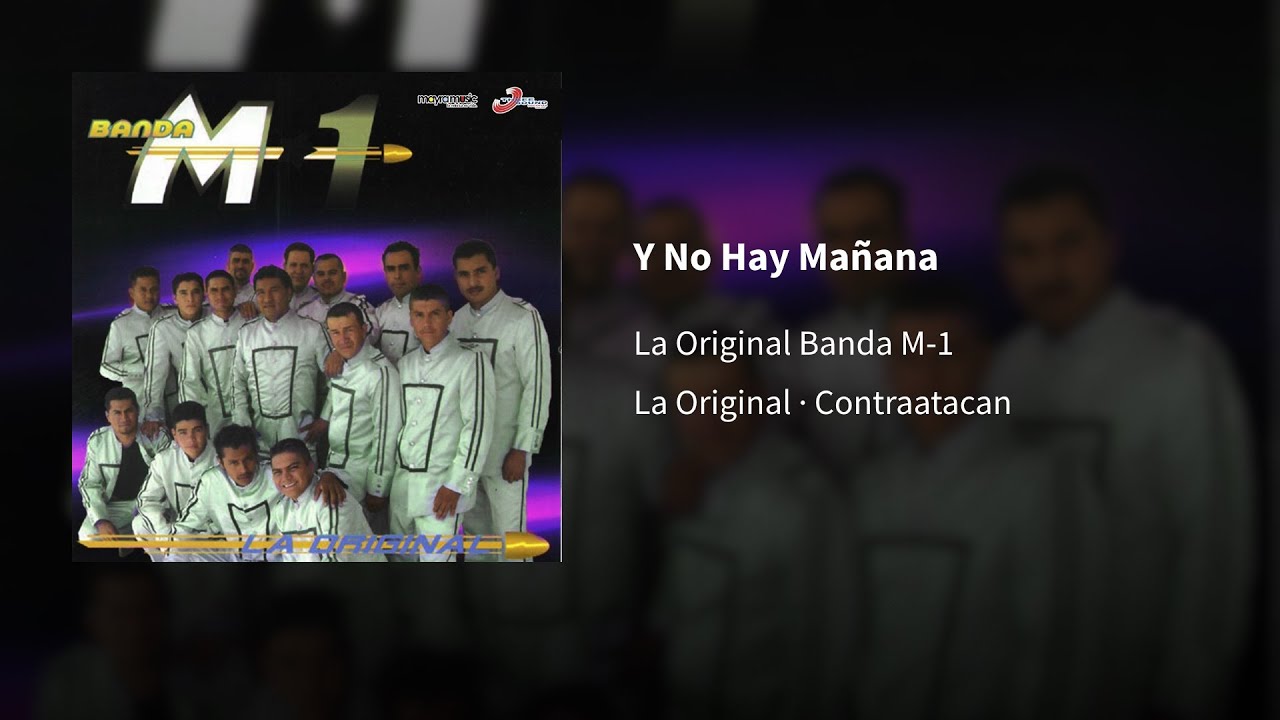 La Original Banda M‐1 ― Y No Hay Mañana 𝗘𝗽𝗶𝗰𝗲𝗻𝘁𝗿𝗼 - YouTube