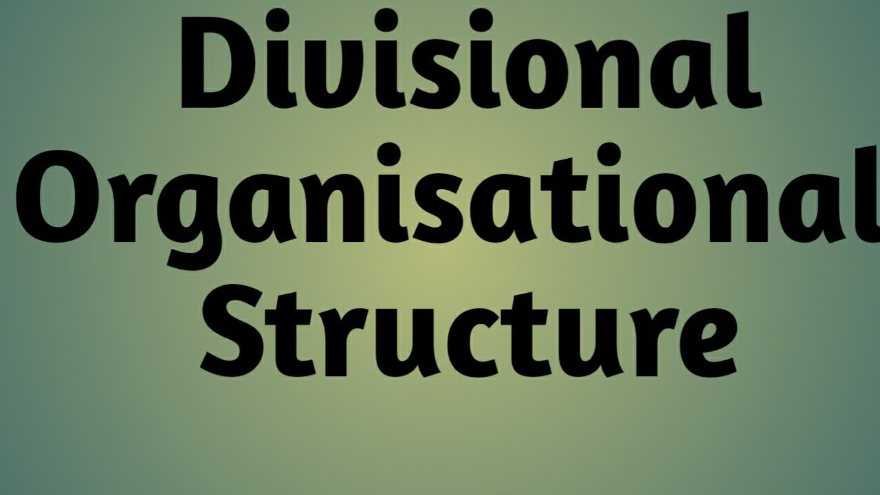 divisional-organisational-structure-unit-5-video-5