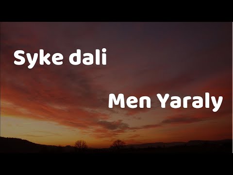 Syke dali - Men Yaraly(Aýdym sözleri) arhiw (Beat by S Beater)