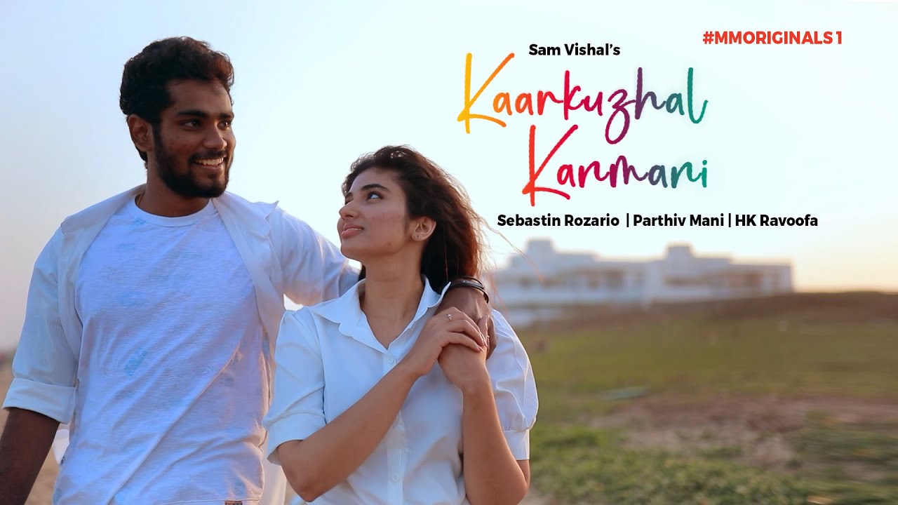 Kaarkuzhal Kanmani (Video Song) | Sam Vishal | Pragya Nagra | Roze ...