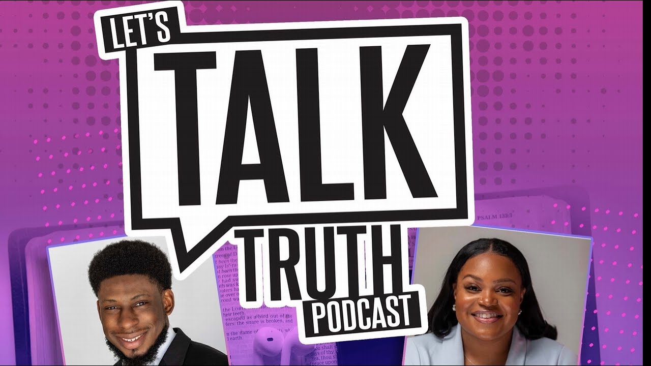LET'S TALK TRUTH PODCAST - YouTube