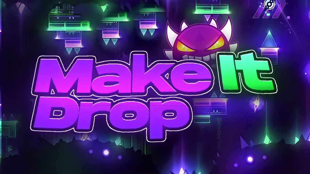 (Hardest Demon) "Make it Drop" by Ryamu & More | Geometry Dash 2.2 ...