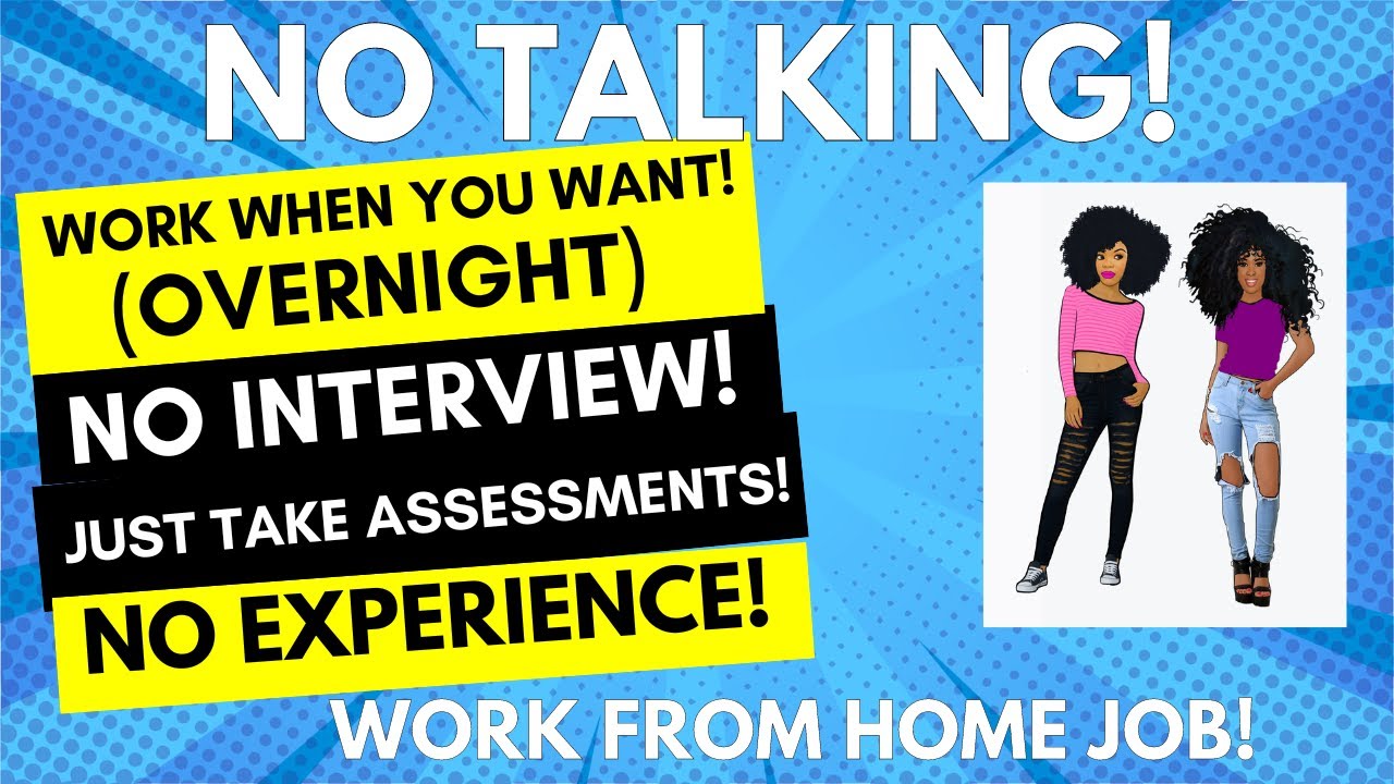 No Talking Work When You Want No Interview Just Take Assessments No