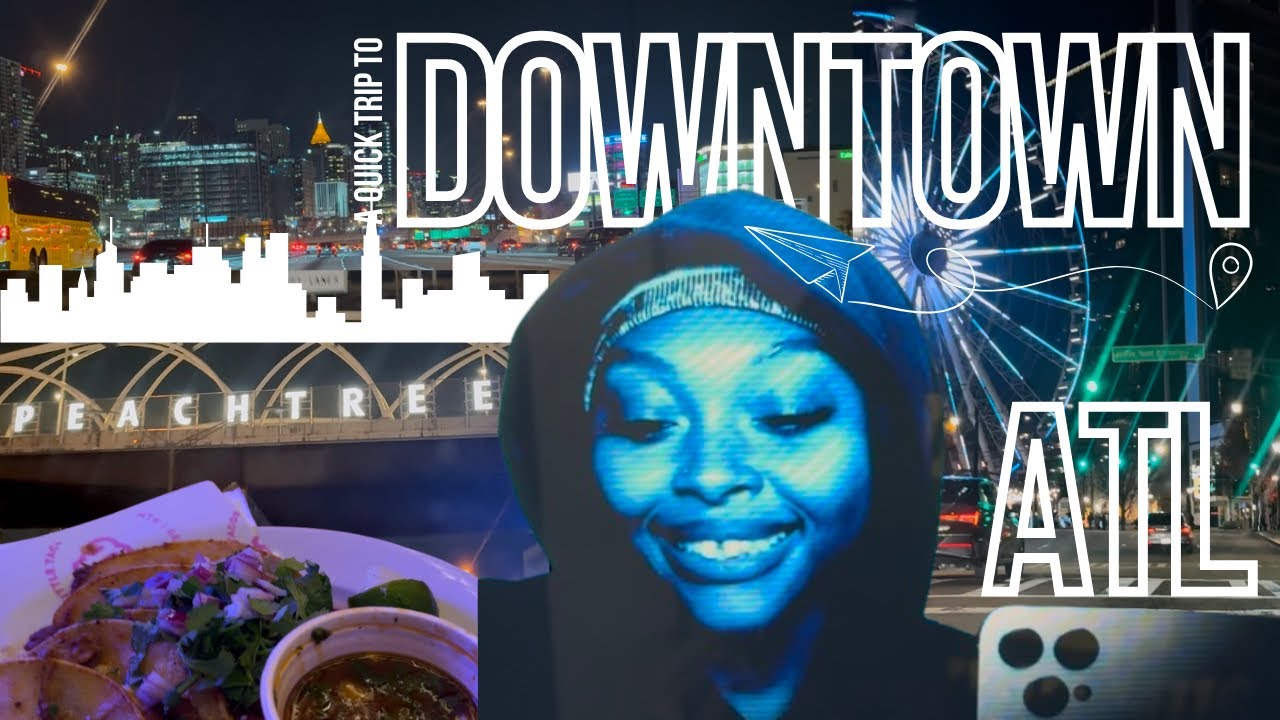 A QUICK TRIP TO DOWNTOWN ATL | My first time in Atlanta - YouTube
