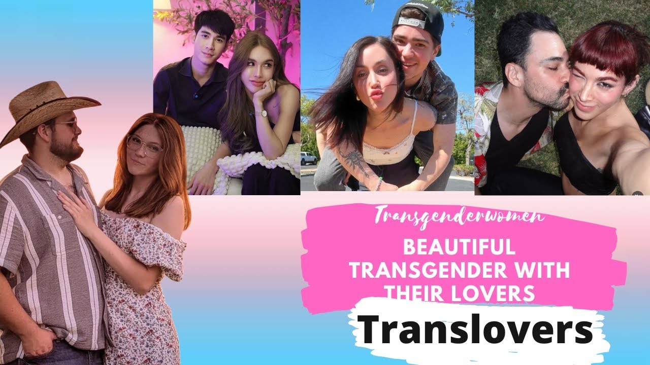 Beautiful Transgenderwomen with their real life partners / Trans Lovers ...