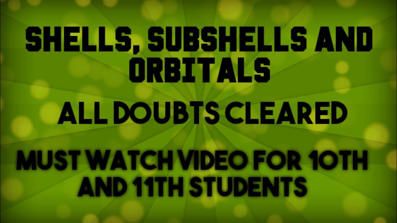 Basics of Structure of Atom|Shells, Subshells And Orbitals|Class 11|JEE ...