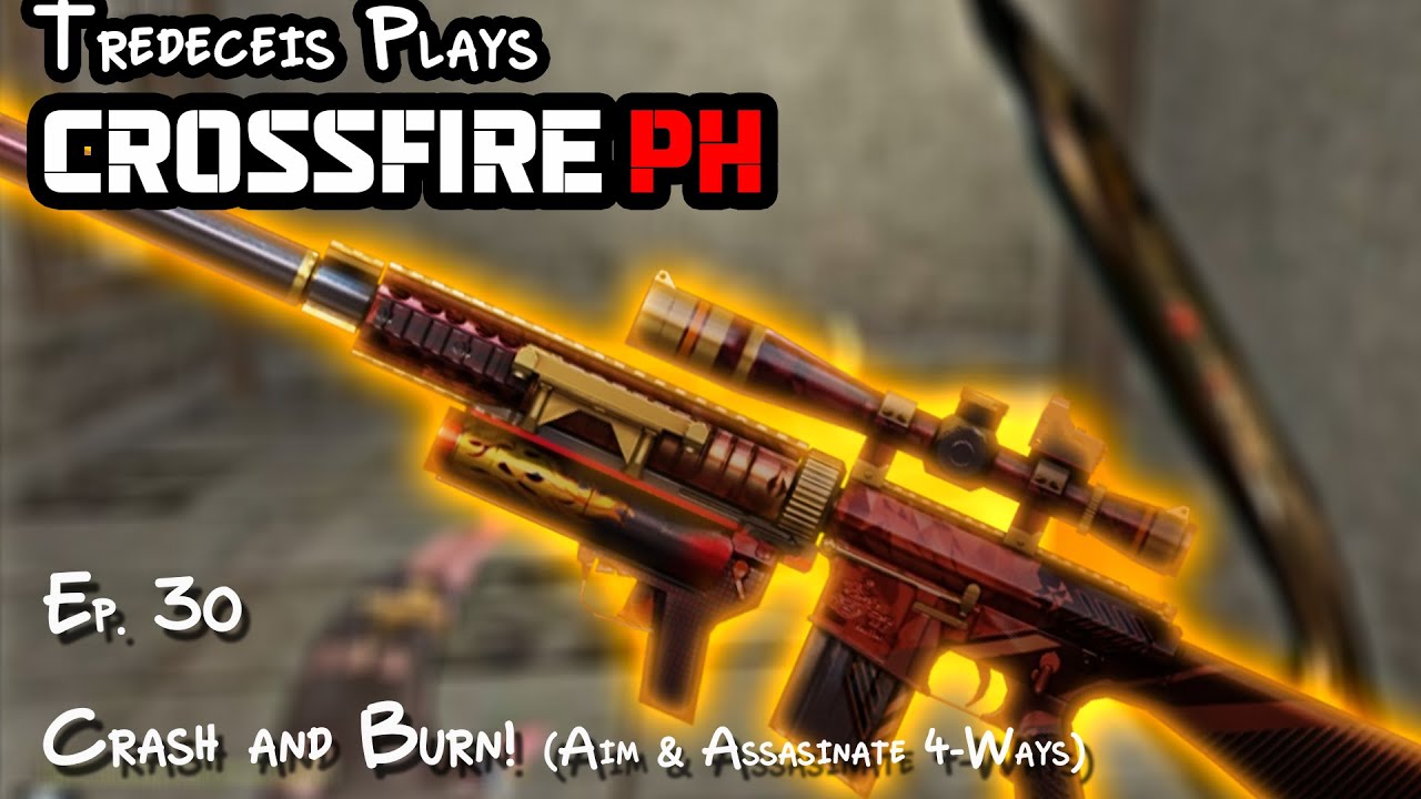 Tredecies Plays CrossFire PH - Ep. 30: Crash and Burn! (Feat. Sr-25 BS ...