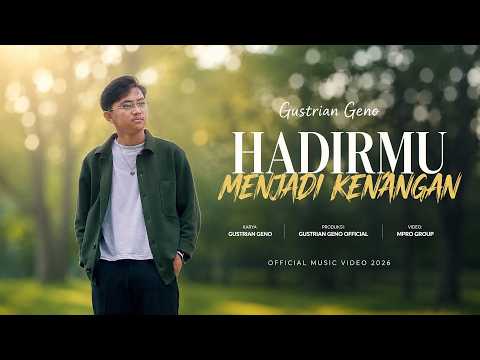 Lagu Terbaru - Gustrian Geno - Hadirmu Menjadi Kenangan (Official Music Video)
