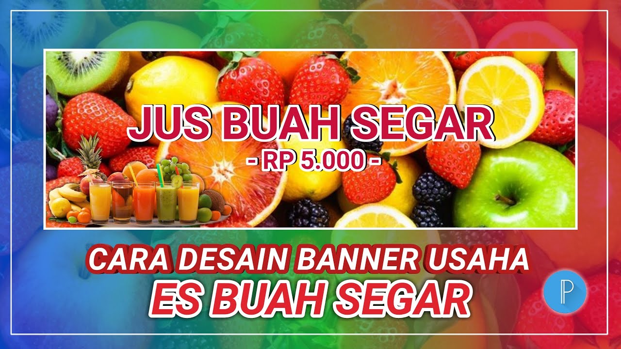 Cara Desain Banner Usaha JUS BUAH SEGAR - YouTube
